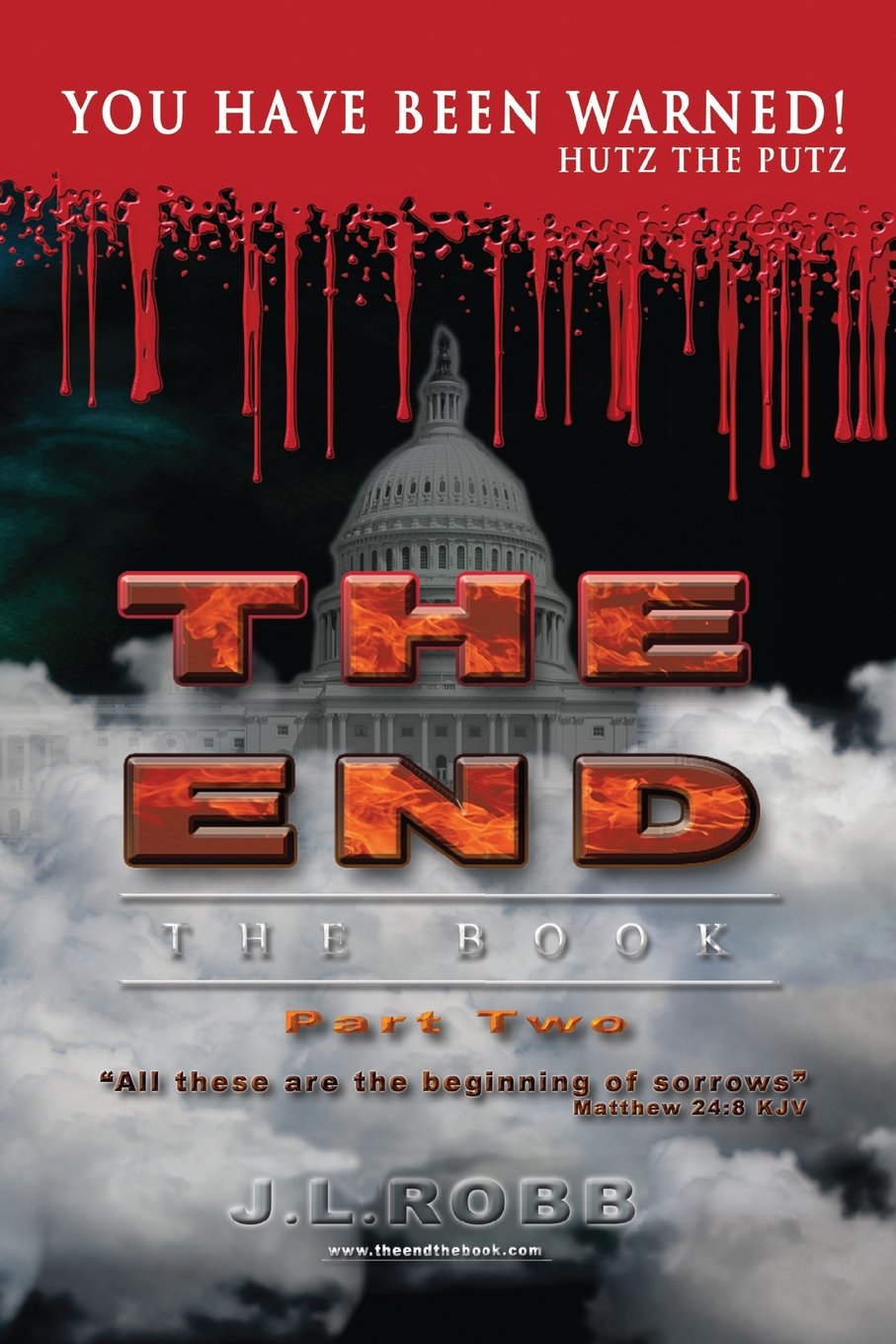 The End: The Book: Part Two: You Have Been Warned! – JL ROBB